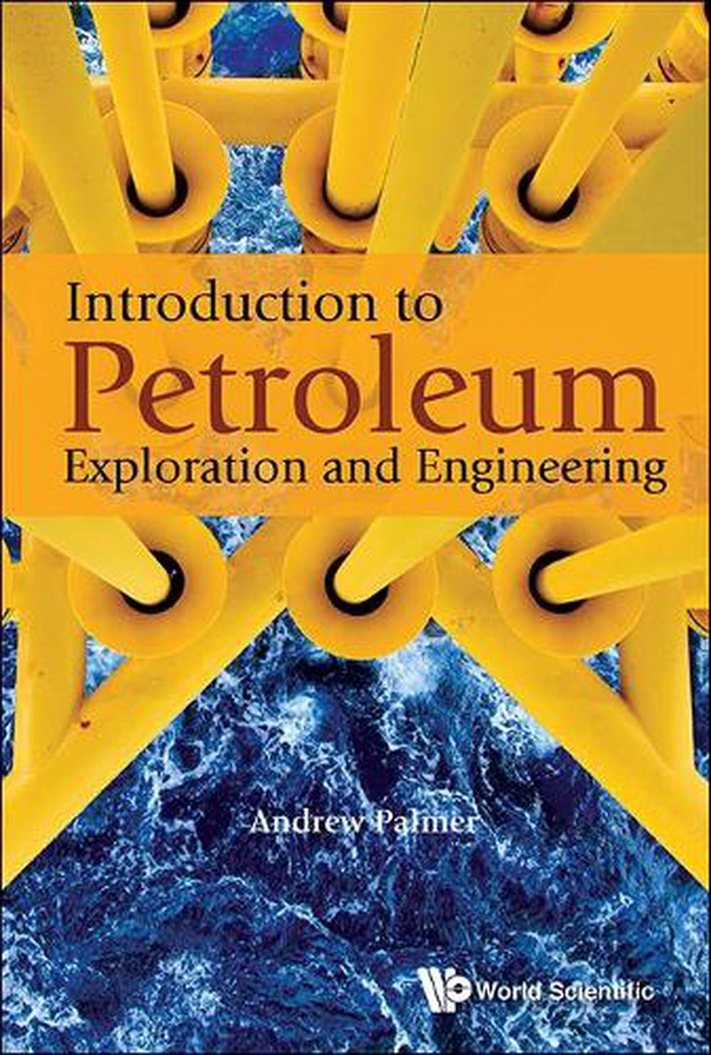 Introduction To Petroleum Exploration And Engineering by Andrew Clennel ...