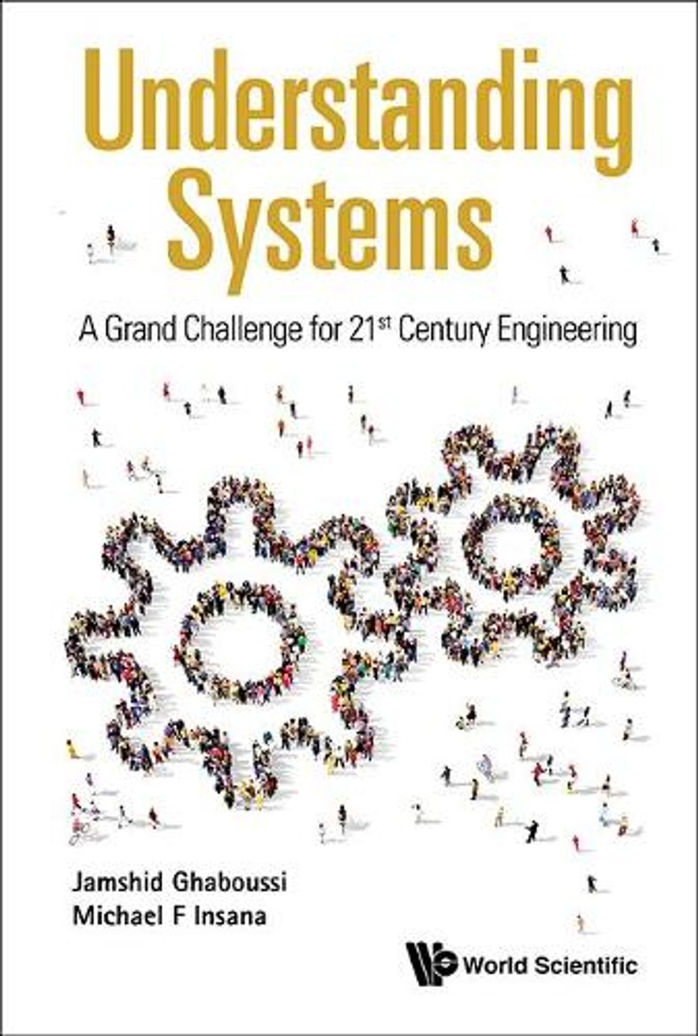Understanding Systems: A Grand Challenge For 21st Century Engineering ...