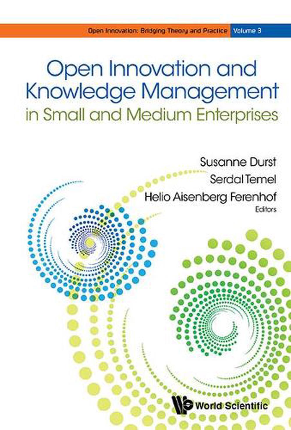 Open Innovation And Knowledge Management In Small And Medium ...