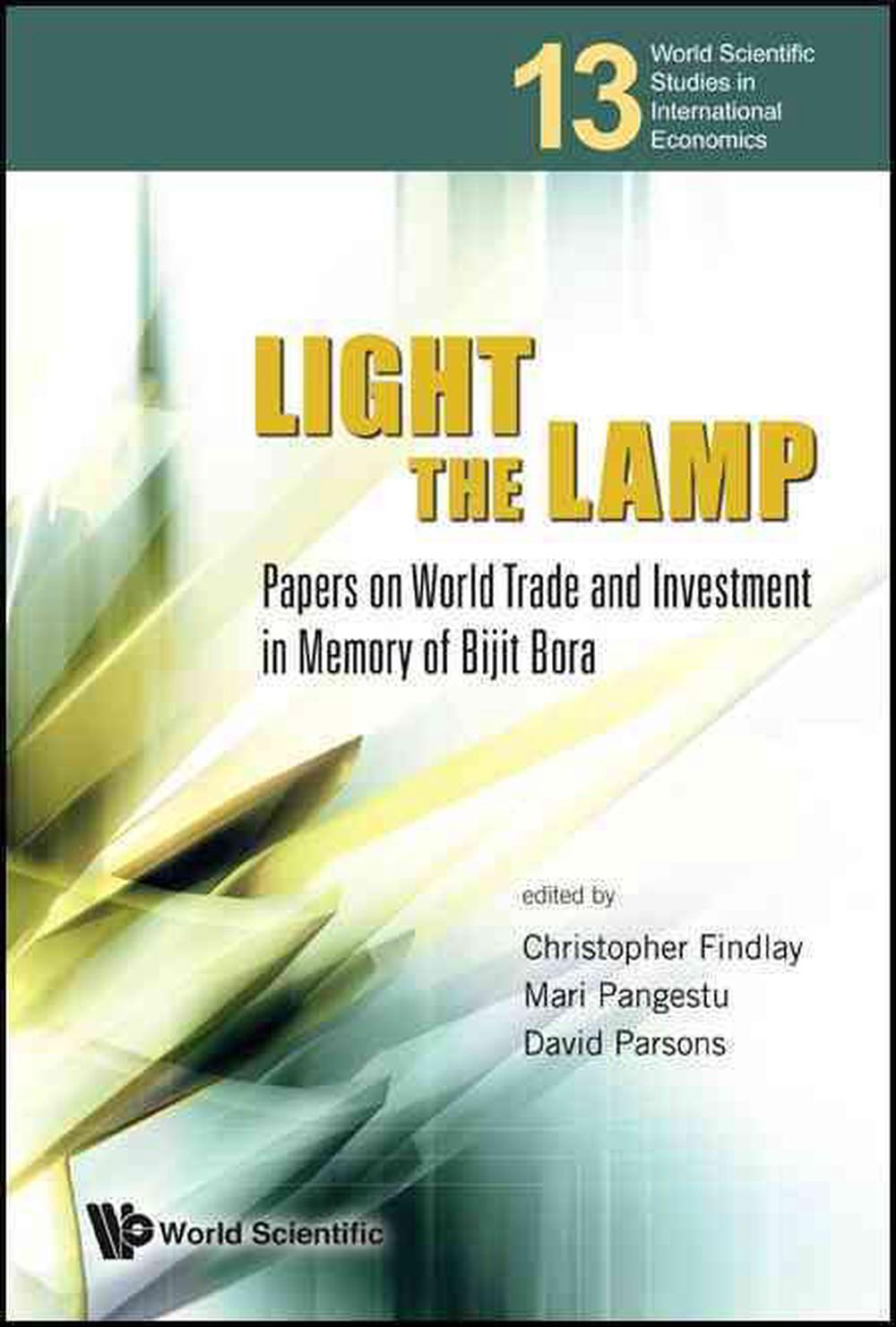Light The Lamp: Papers On World Trade And Investment In Memory Of Bijit ...