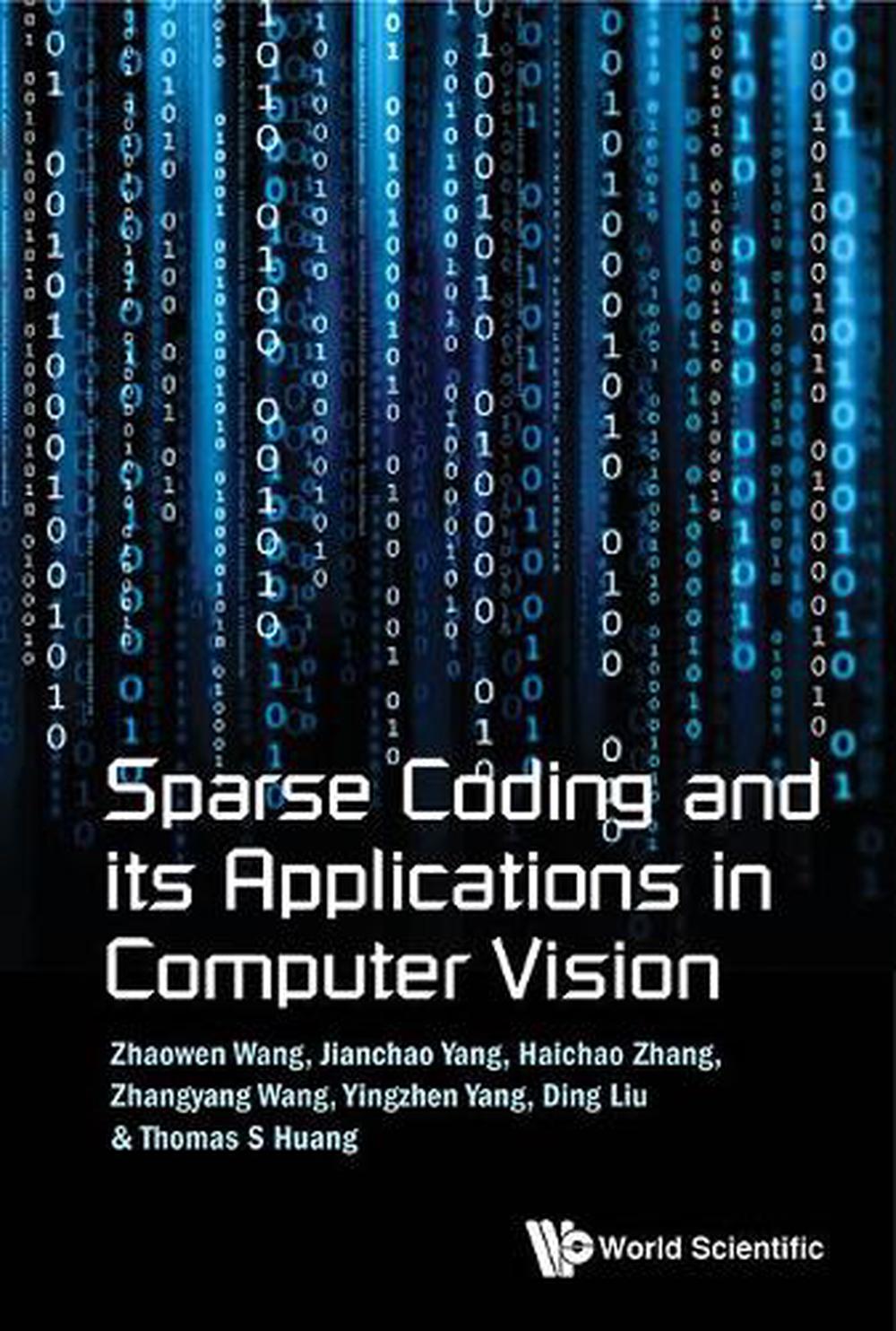 Sparse Coding And Its Applications In Computer Vision by Thomas S ...