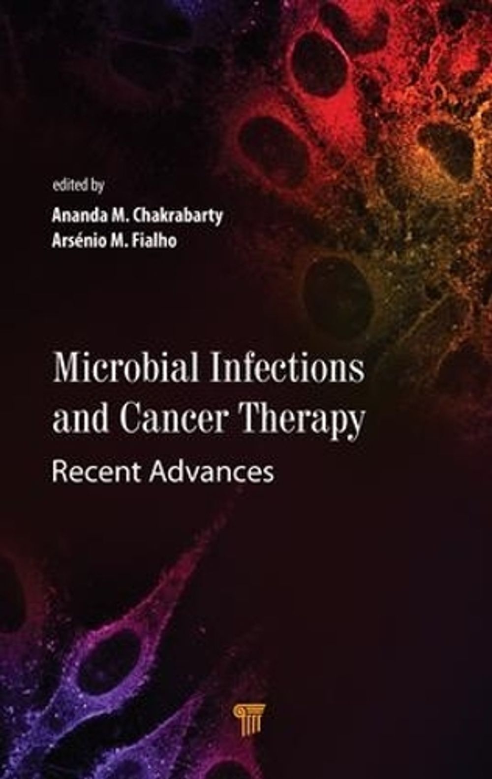 Microbial Infections and Cancer Therapy by Ananda M. Chakrabarty ...