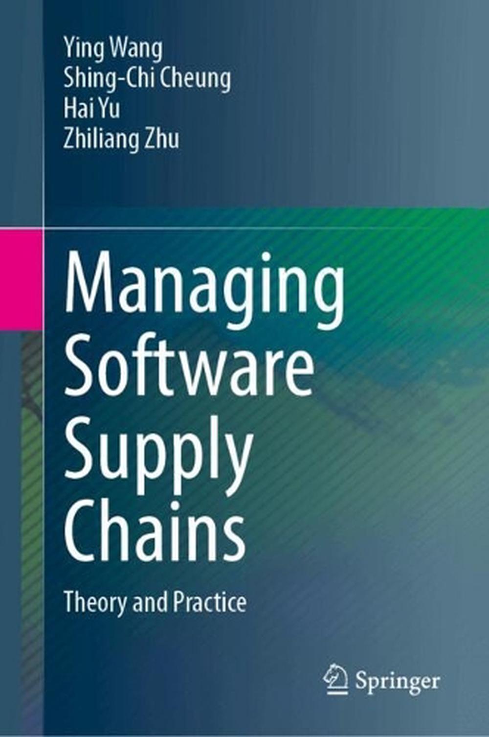 Managing Software Supply Chains by Ying Wang, Hardcover, 9789819617968 ...