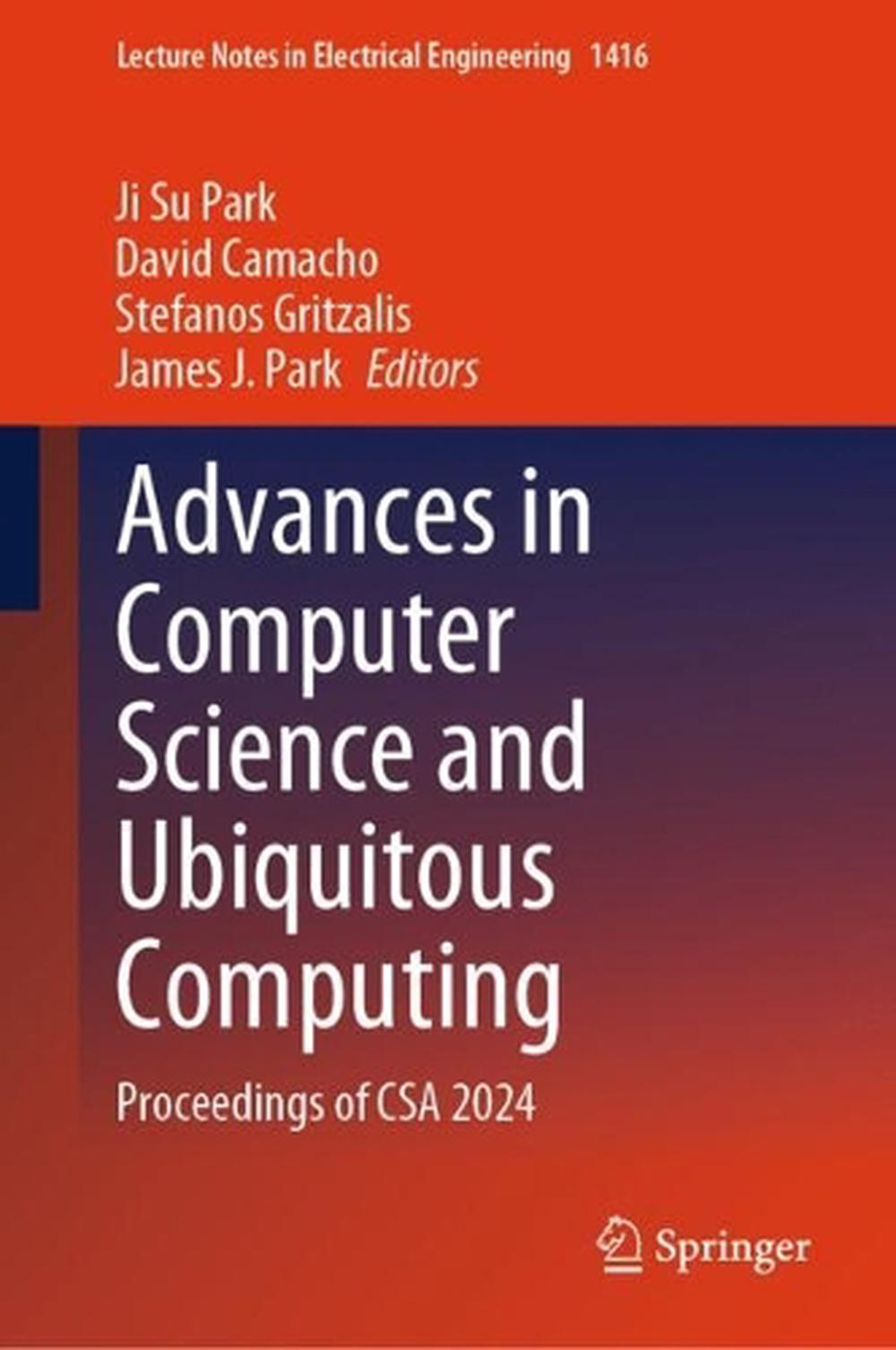 Advances in Computer Science and Ubiquitous Computing by Ji Su Park, Hardcover, 9789819656929 ...