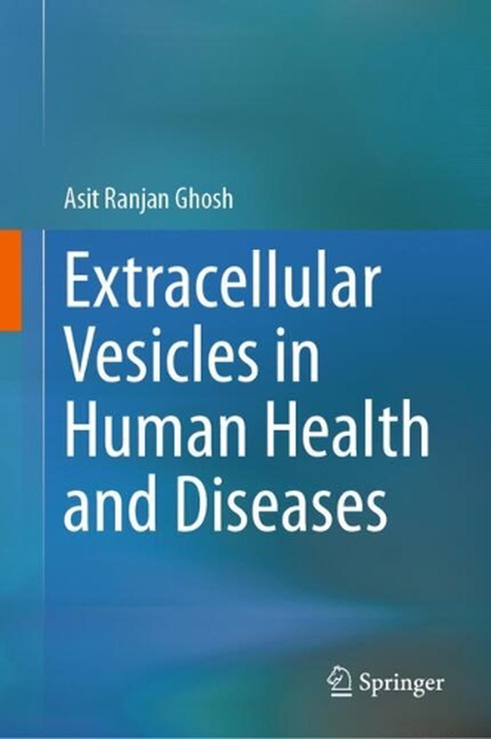 Extracellular Vesicles in Human Health and Diseases by Asit Ranjan Ghosh, Hardcover ...