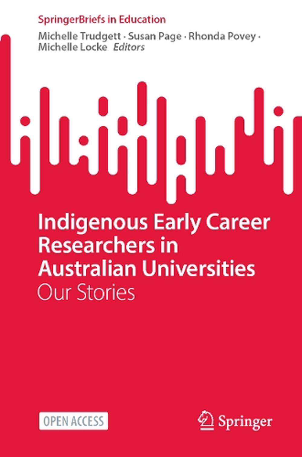 Indigenous Early Career Researchers in Australian Universities by ...
