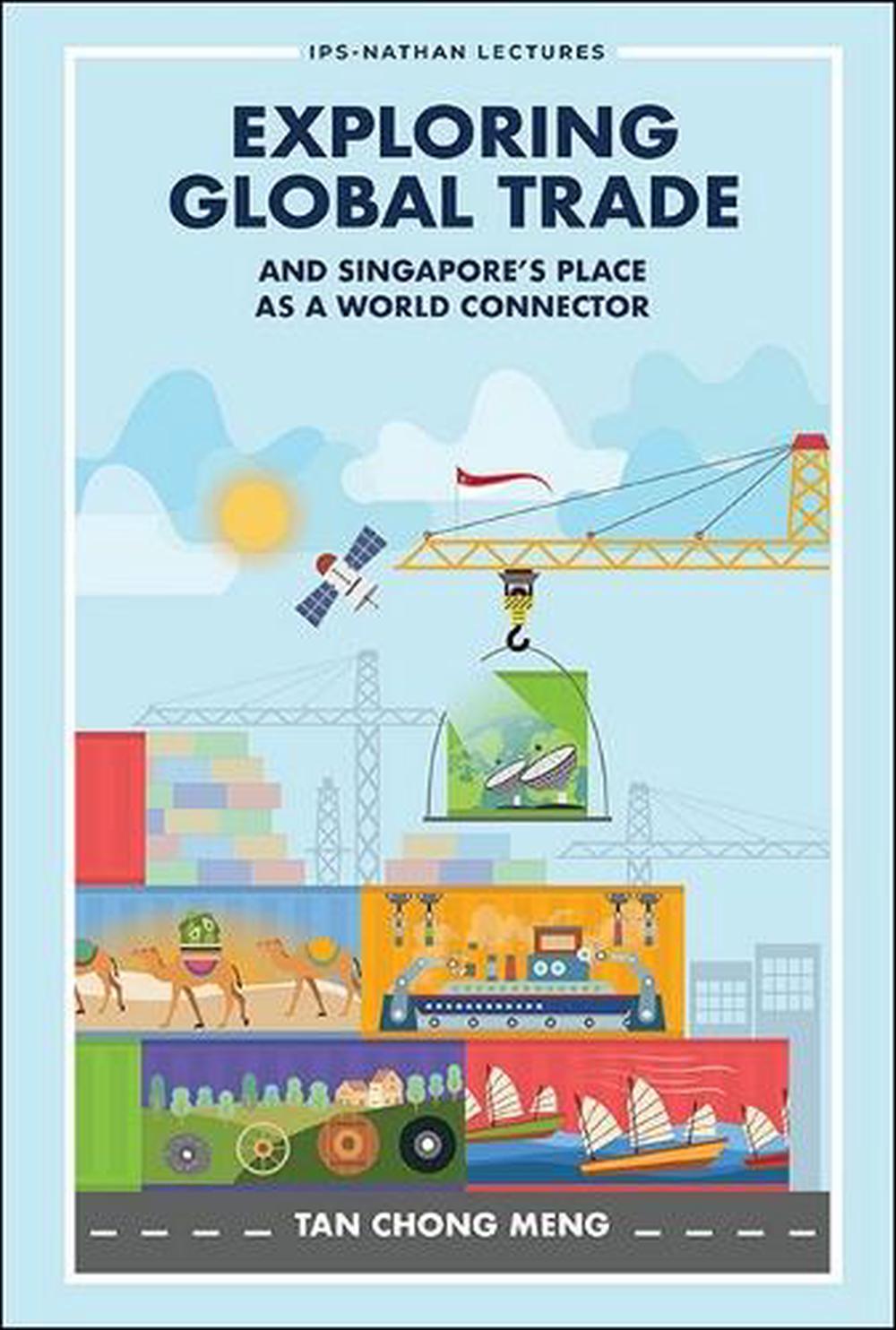 Exploring Global Trade And Singapore's Place As A World Connector by ...