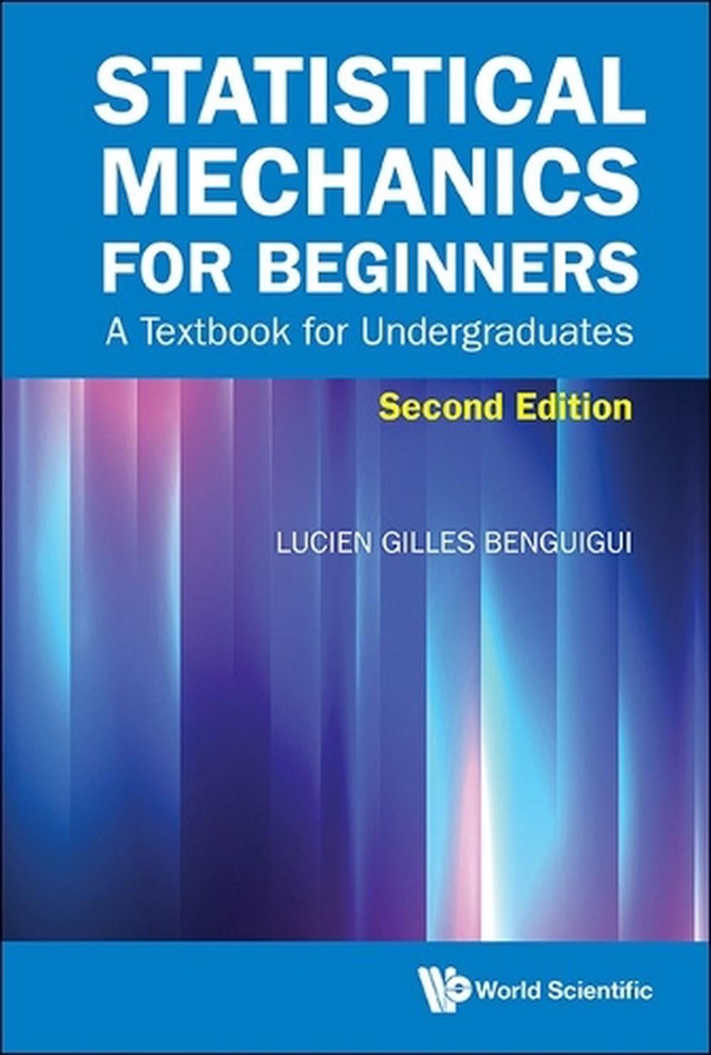 Statistical Mechanics For Beginners: A Textbook For Undergraduates by ...