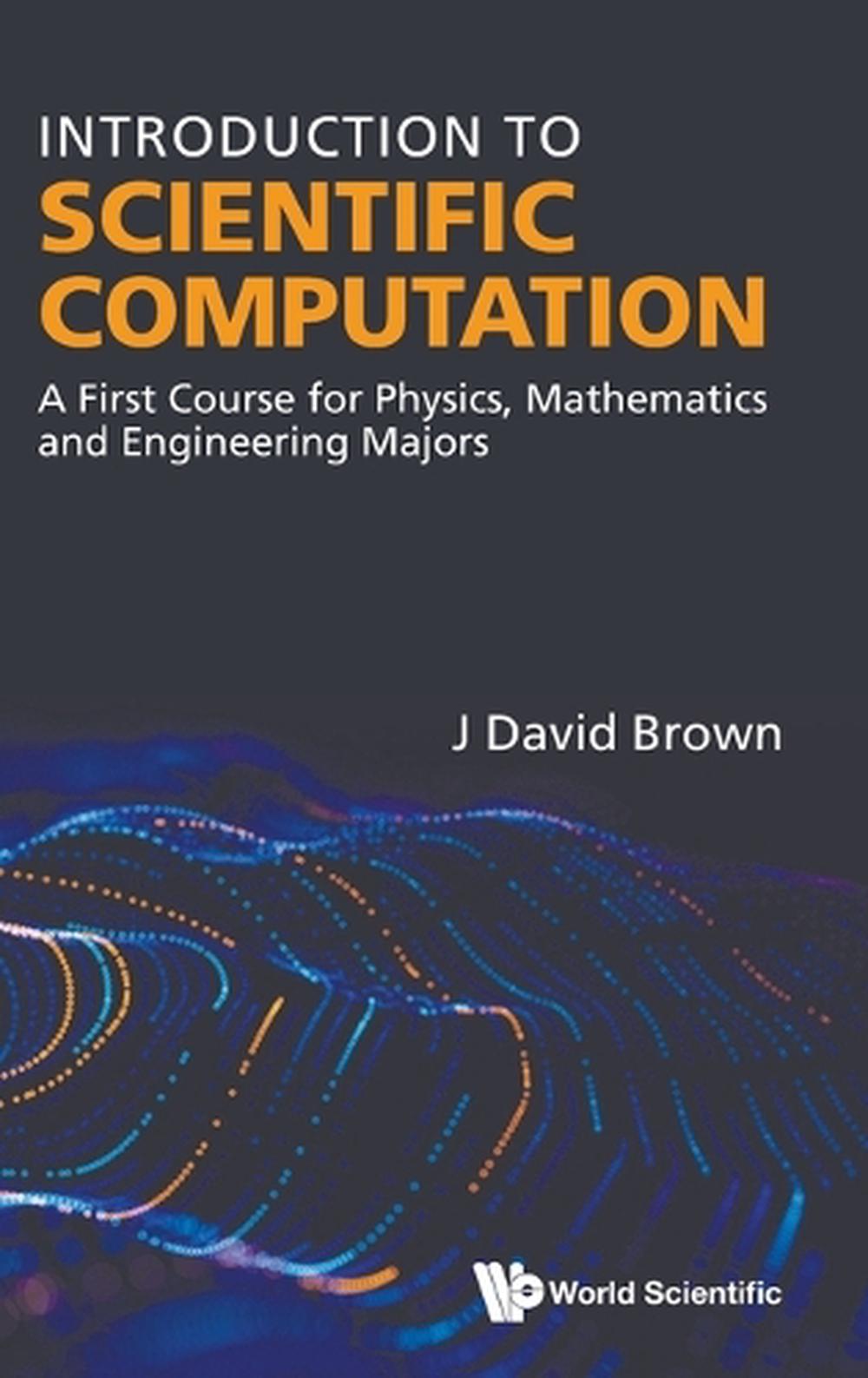 Introduction To Scientific Computation: A First Course For Physics ...