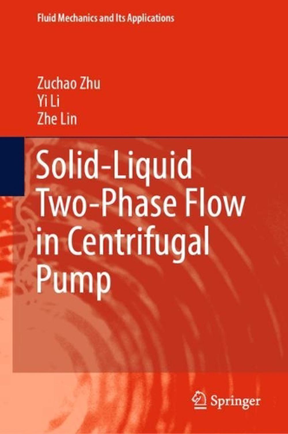 Solid-Liquid Two-Phase Flow in Centrifugal Pump by Zuchao Zhu ... Solid-Liquid Two-Phase Flow in Centrifugal Pump by Zuchao Zhu ...