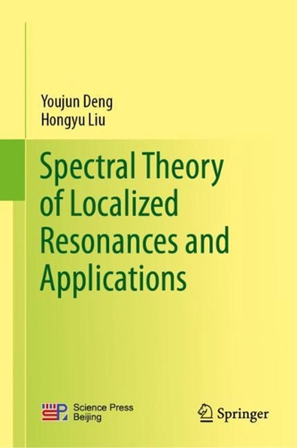 Spectral Theory of Localized Resonances and Applications by Youjun Deng, Hardcover ...