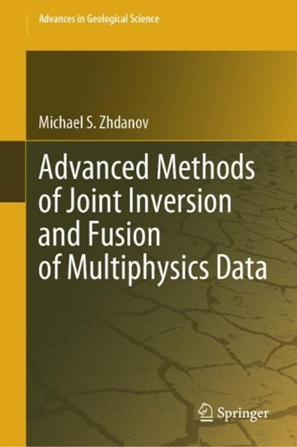 Advanced Methods of Joint Inversion and Fusion of Multiphysics Data by ...