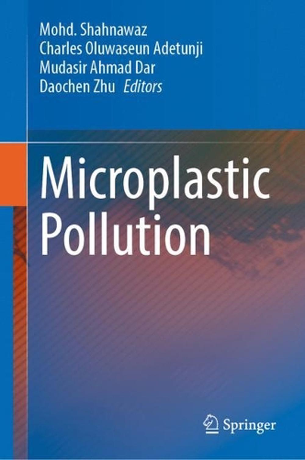 Microplastic Pollution by Mohd. Shahnawaz, Hardcover, 9789819983568 ...