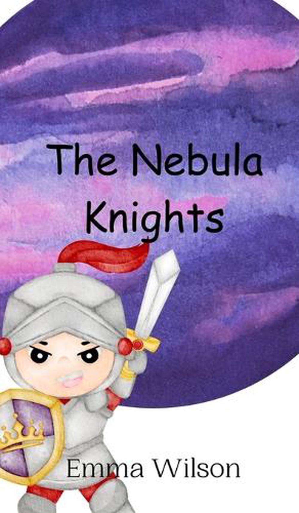 The Nebula Knights by Emma Wilson, Hardcover, 9789908012520 | Buy ...