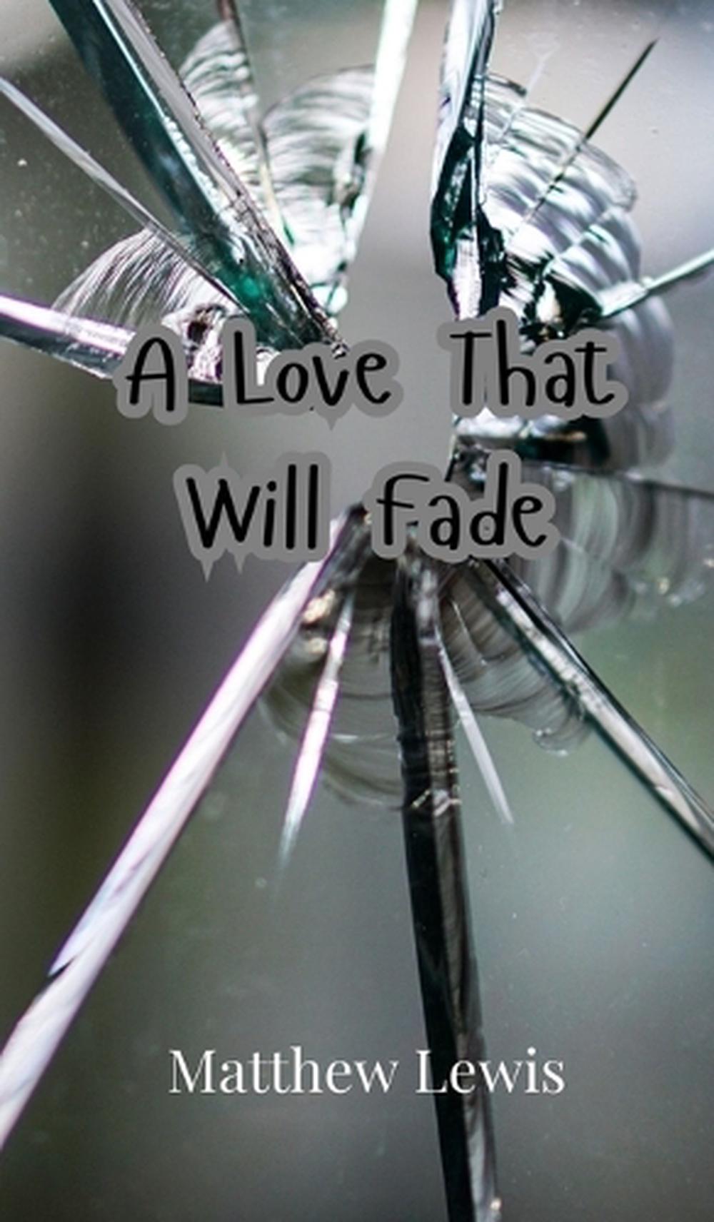 A Love That Will Fade by Matthew Lewis, Hardcover, 9789916948804 | Buy ...