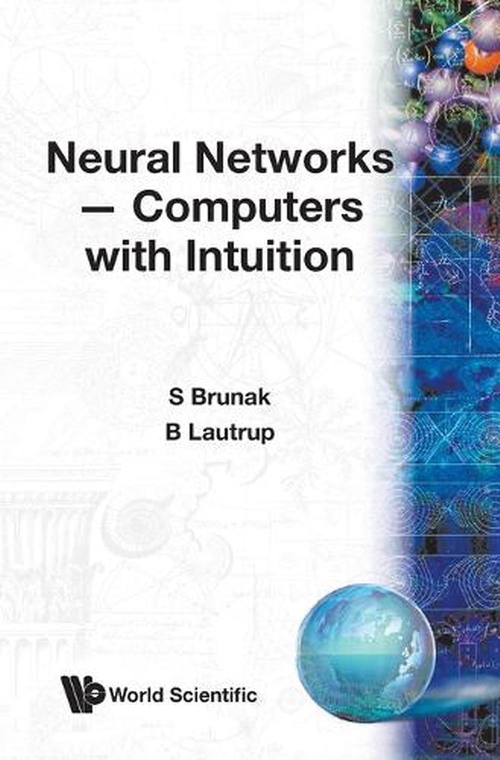 Neural Networks: Computers With Intuition by Benny Elley Lautrup ...
