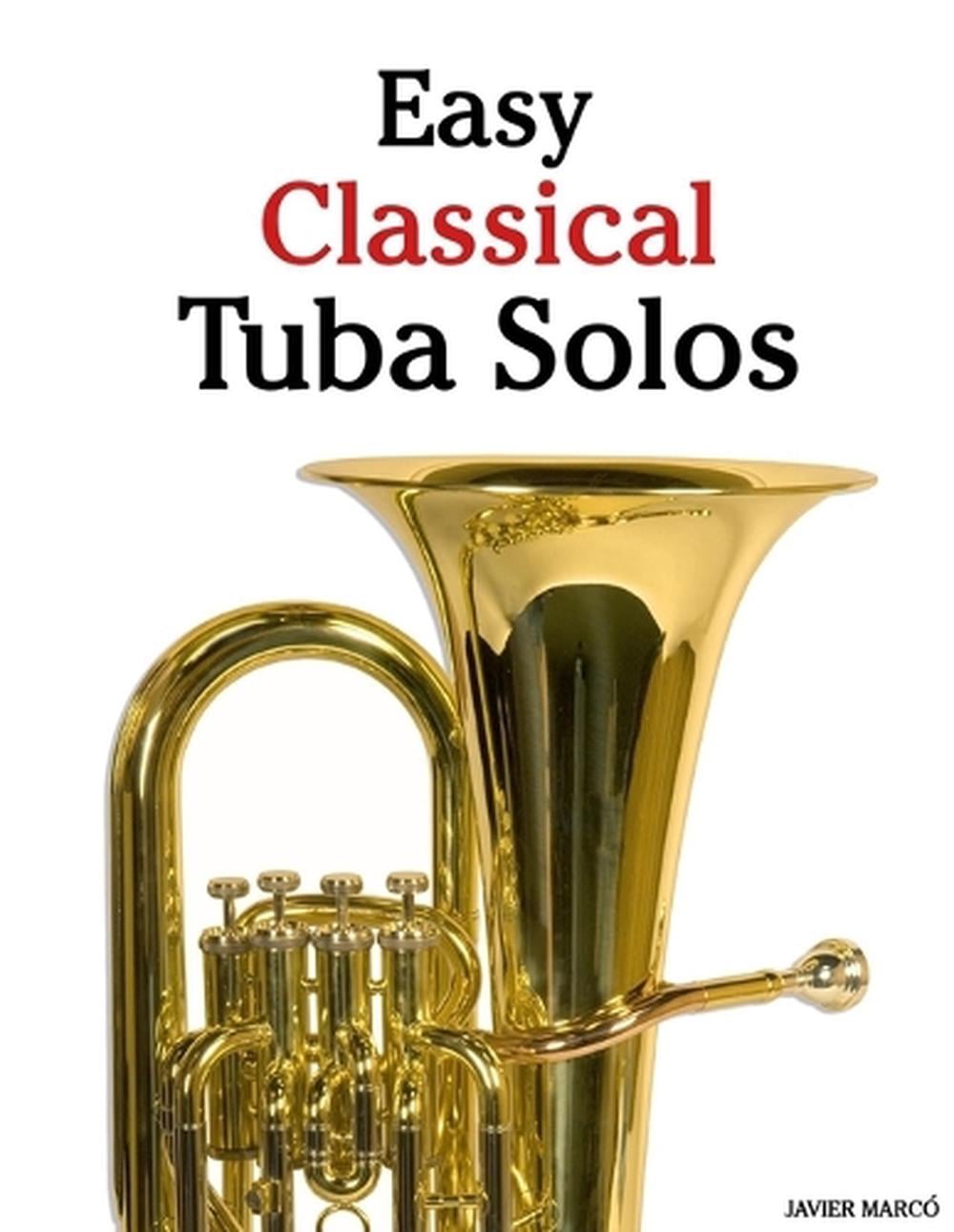 Easy Classical Tuba Solos by Javier Marcó, Paperback, 9789974935853 ...