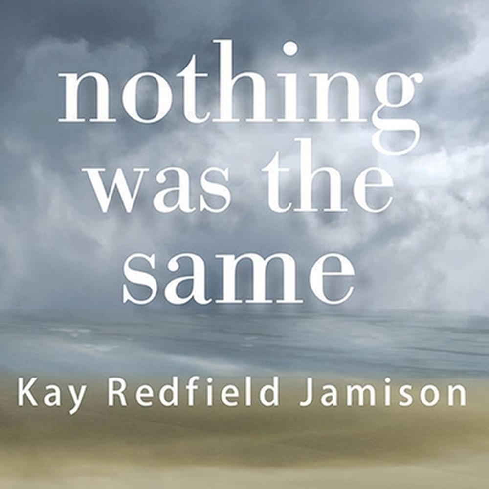 Nothing Was the Same by Kay Redfield Jamison, Compact Disc ...