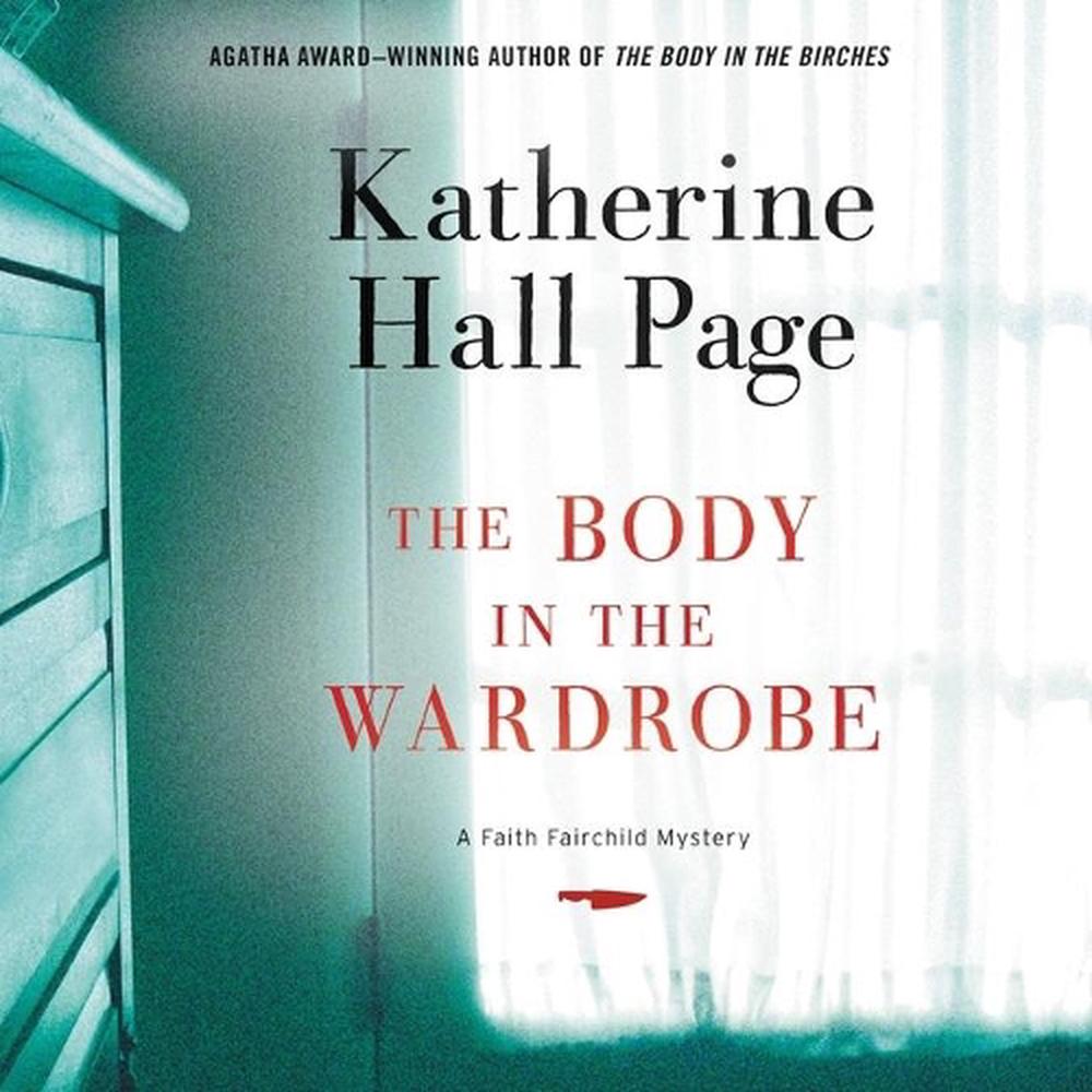 The Body in the Wardrobe: A Faith Fairchild Mystery by Katherine Hall ...
