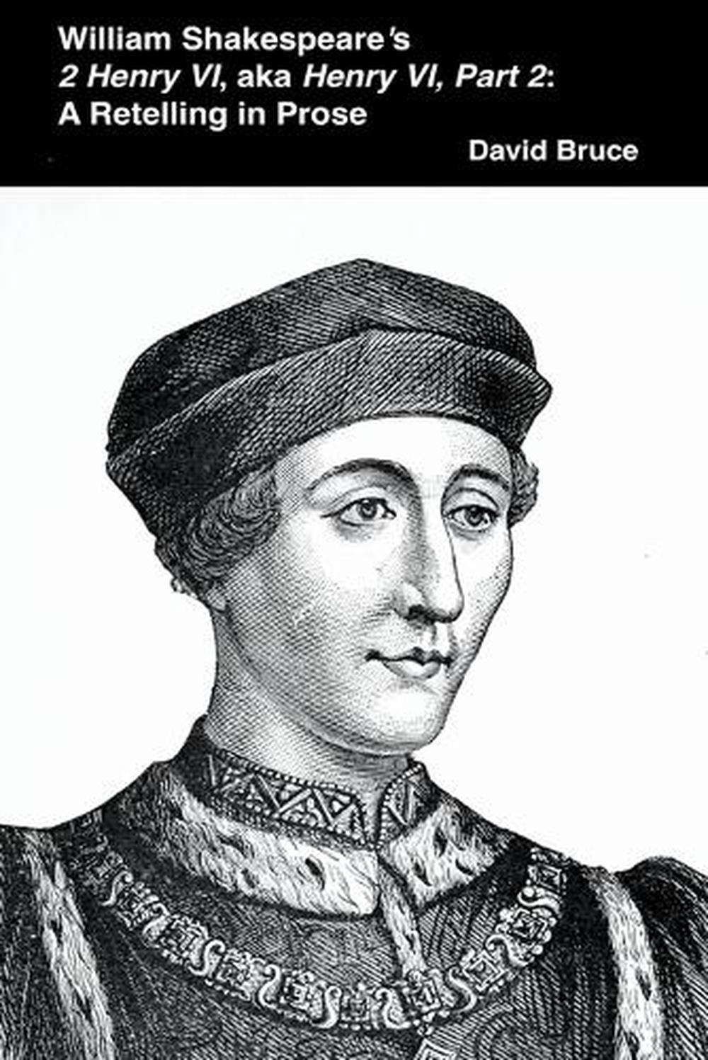 William Shakespeare's 2 Henry Vi, Aka Henry Vi, Part 2 by David Bruce ...