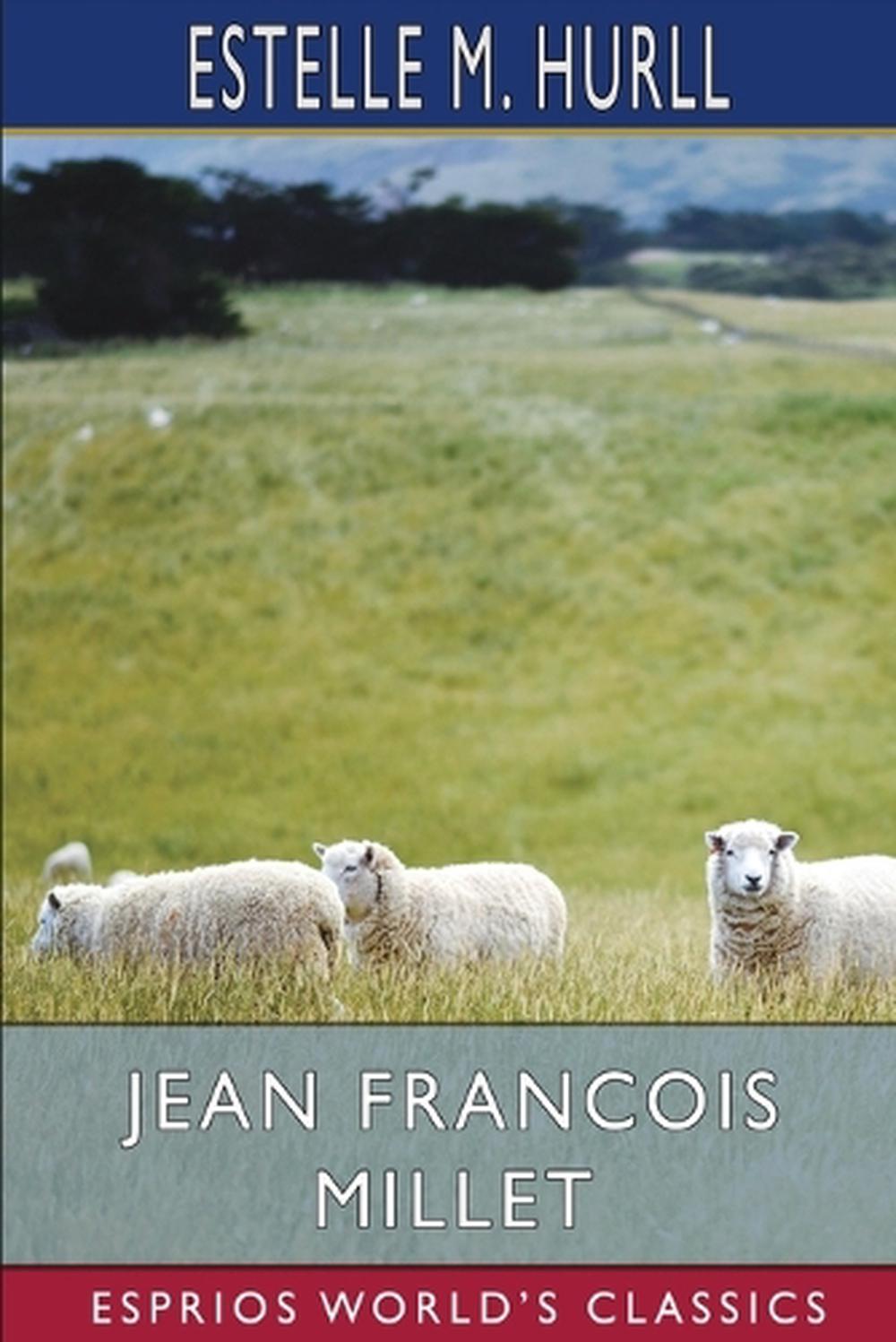 Jean Francois Millet (Esprios Classics) by Estelle M. Hurll, Paperback ...
