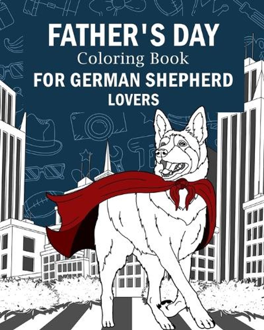 Father's Day Coloring Book for German Shepherd Lovers by Paperland ...