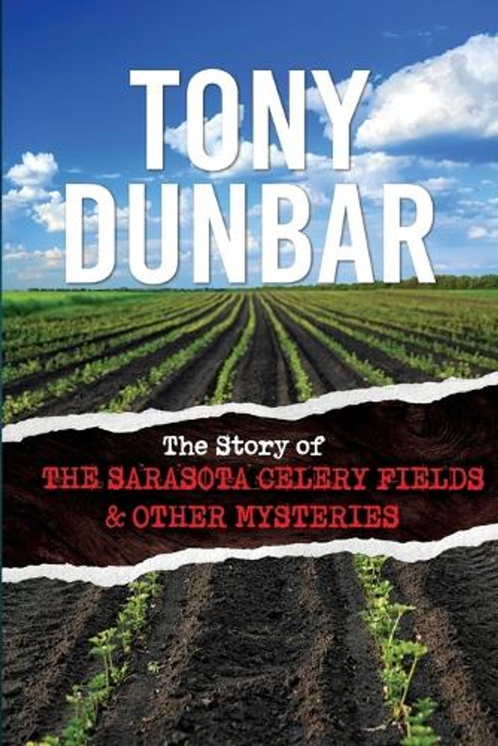 The Story of the Sarasota Celery Fields and Other Mysteries by Tony ...