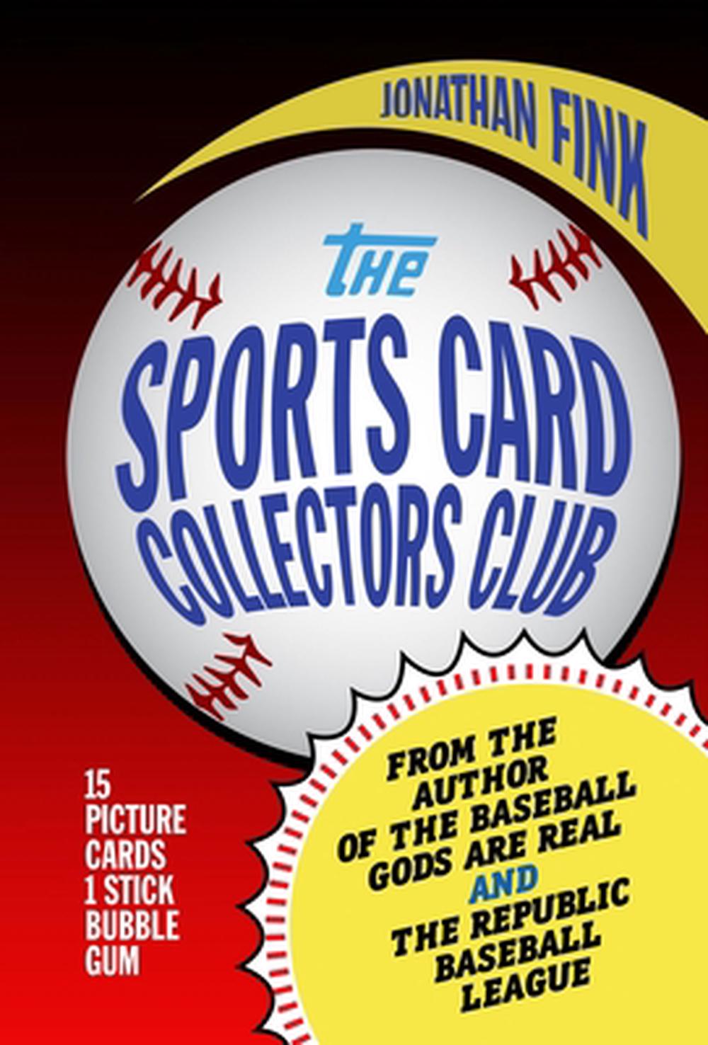 The Sports Card Collectors Club by Jonathan A. Fink, Hardcover ...