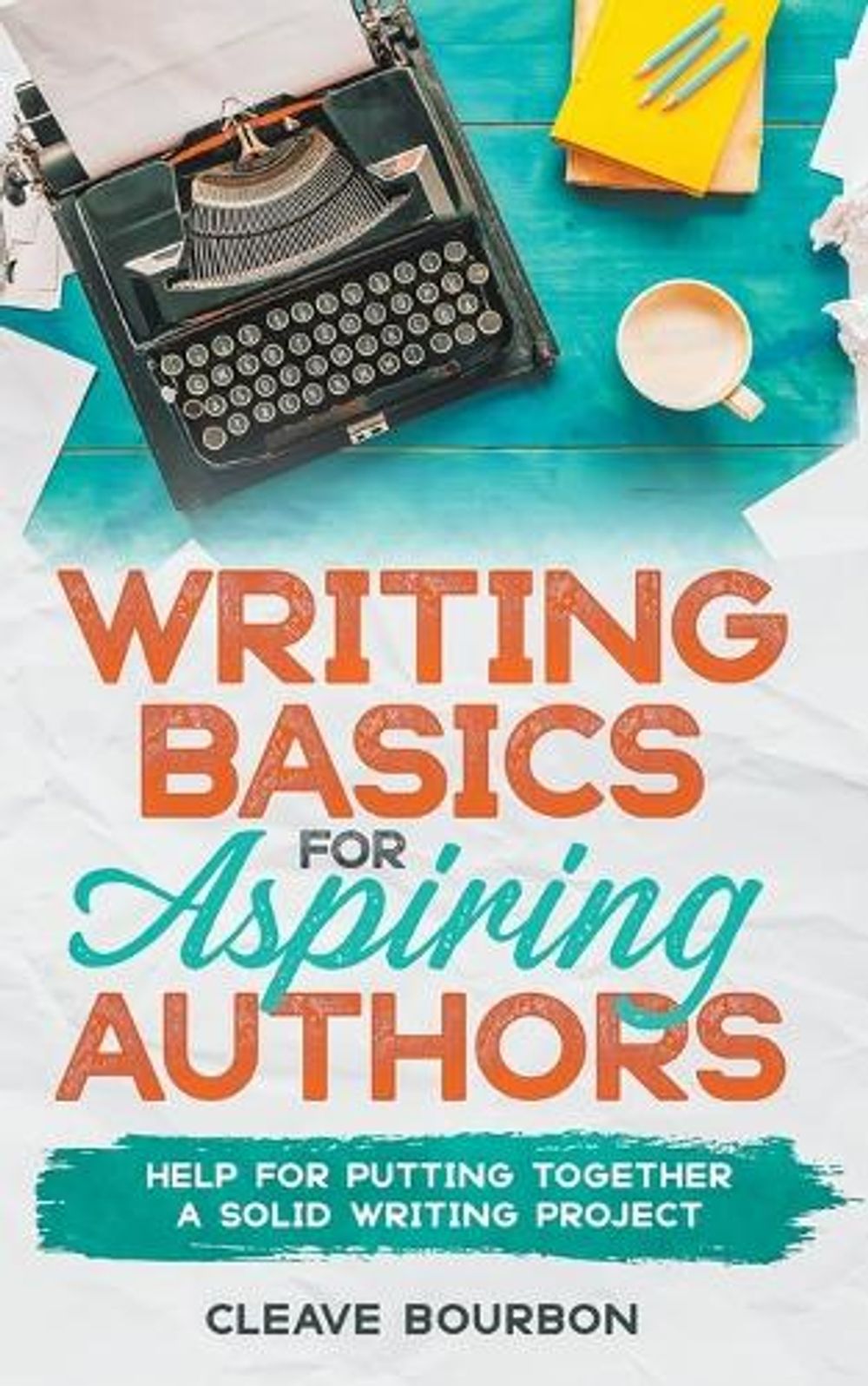 Writing Basics for Aspiring Authors by Mark E. Tyson, Paperback ...