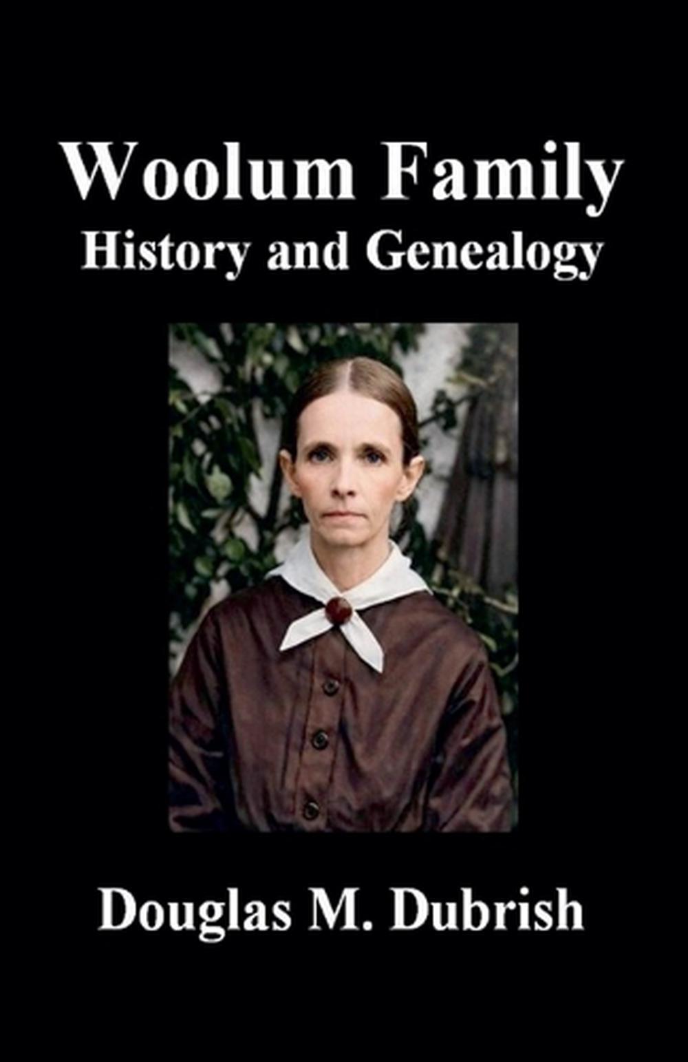 Woolum Family History and Genealogy by Douglas M. Dubrish, Paperback ...