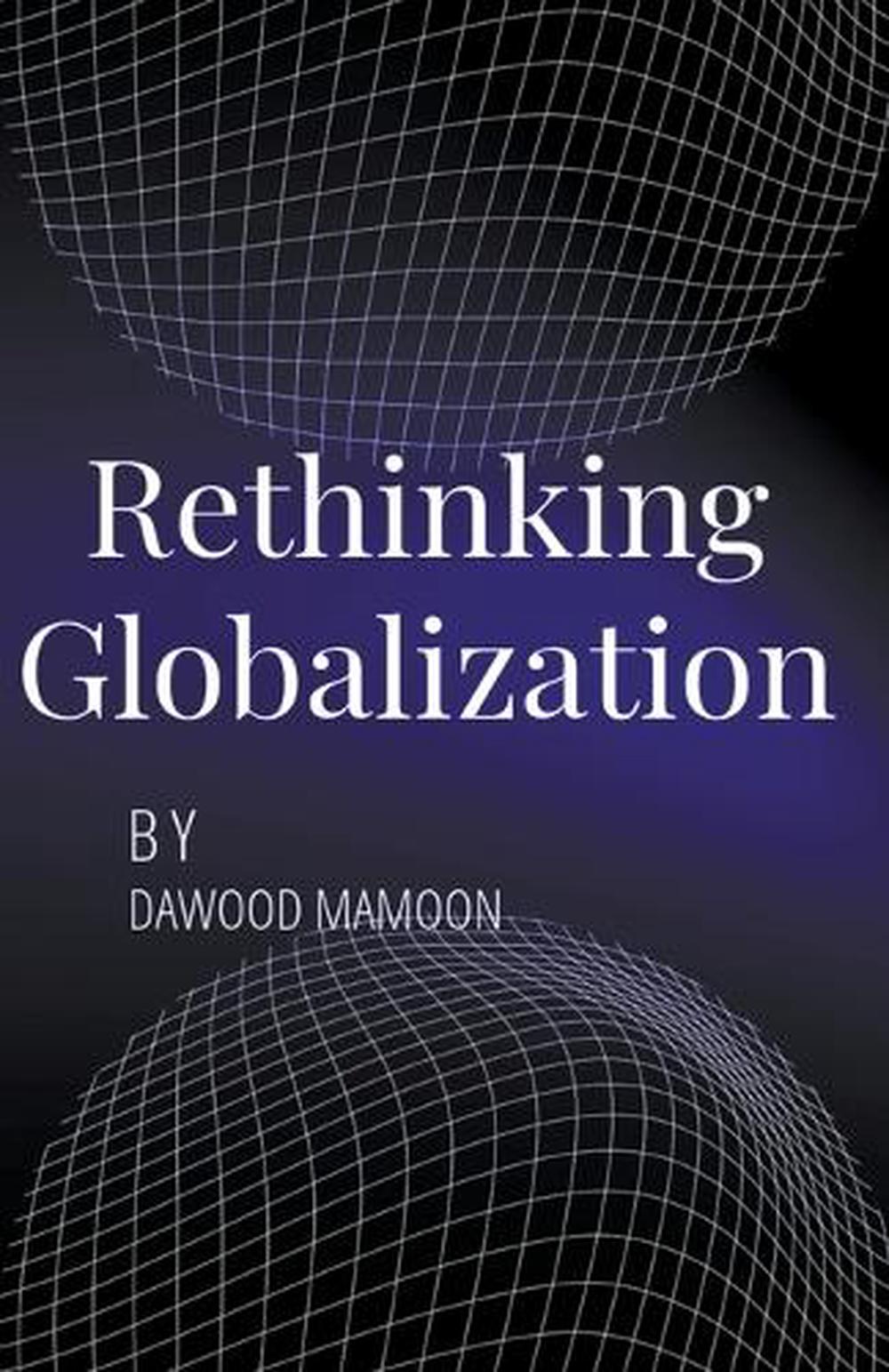 Rethinking Globalization by Dawood Mamoon, Paperback, 9798224607846 ...