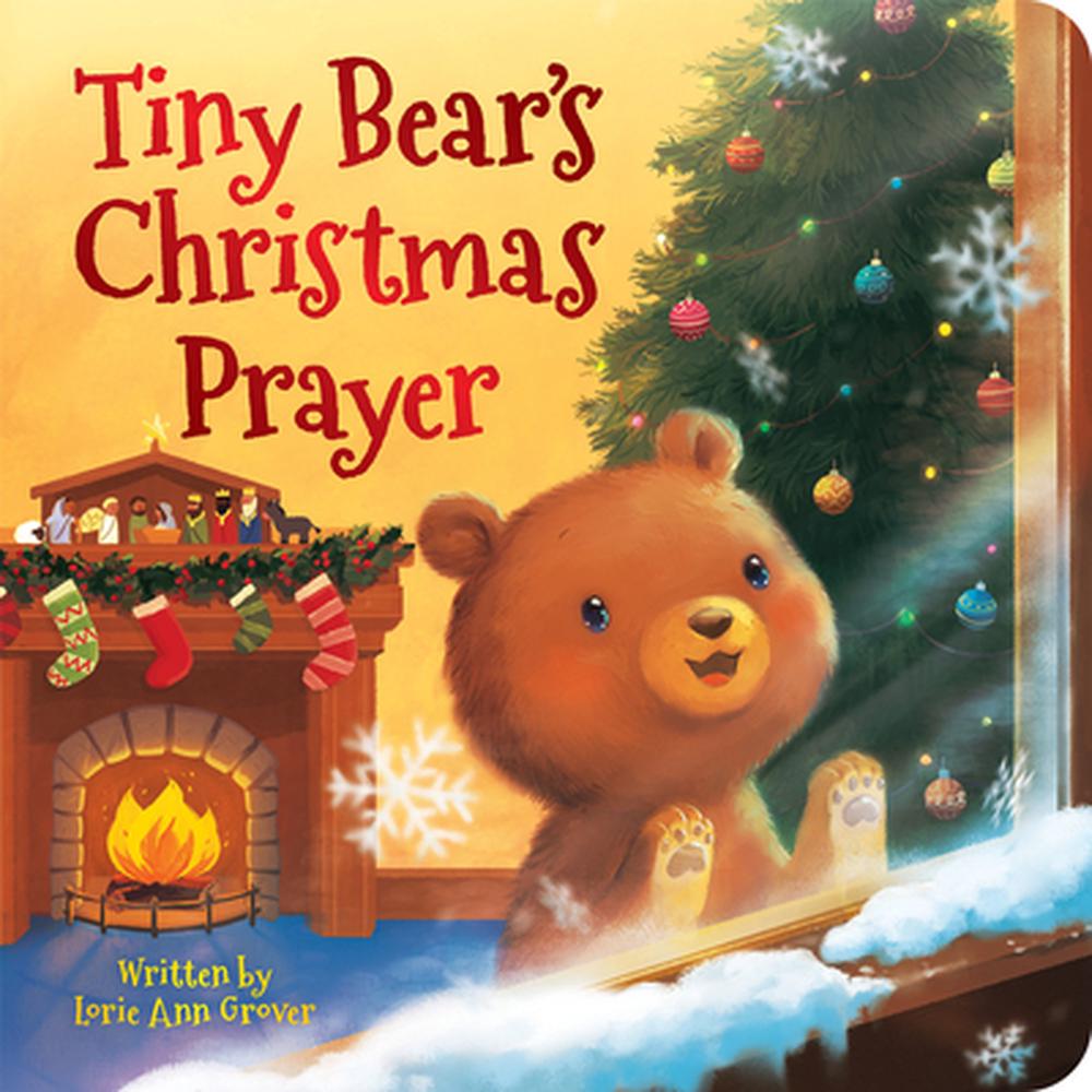 Tiny Bear's Christmas Prayer by Lorie Ann Grover, Board Book ...