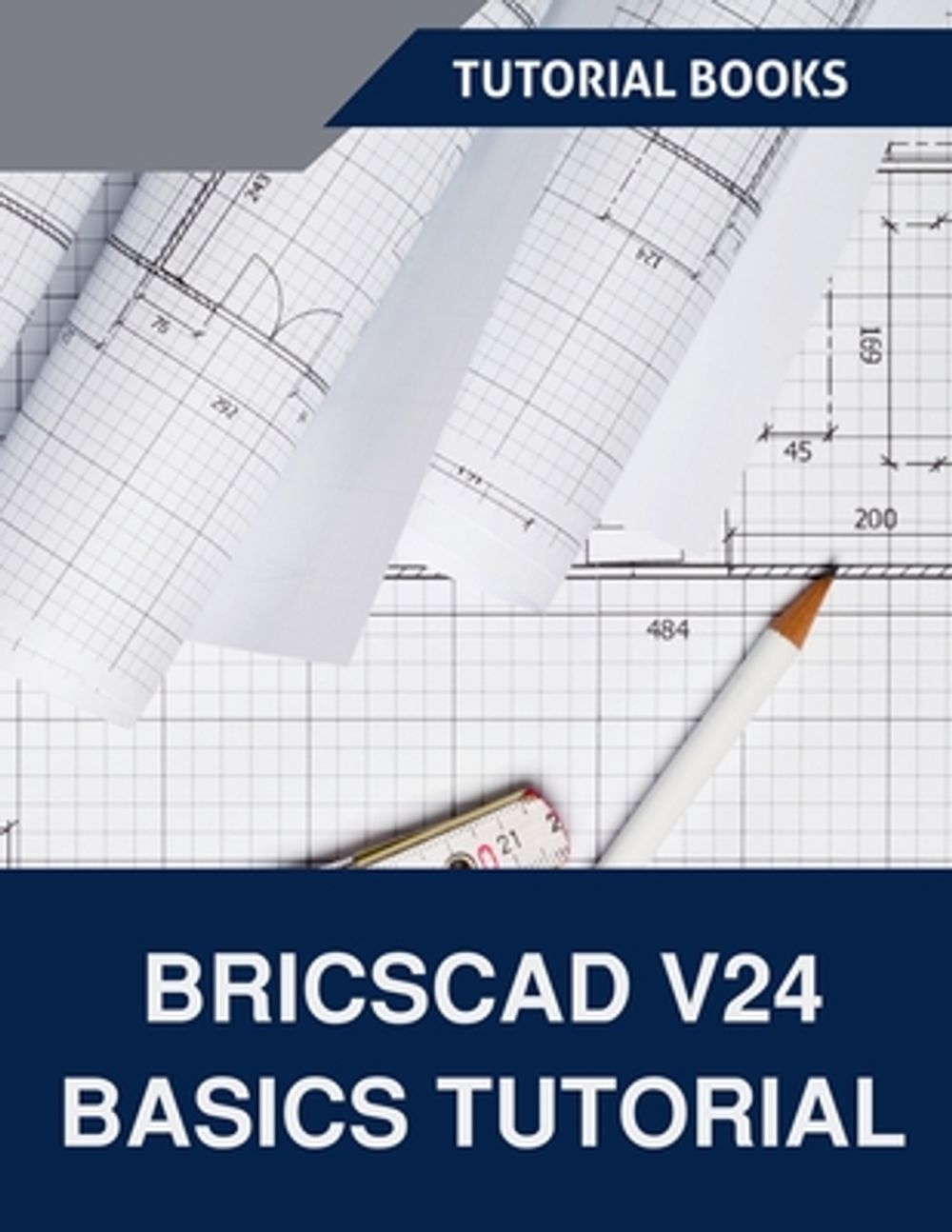 BricsCAD V24 Basics Tutorial by Tutorial Books, Paperback ...