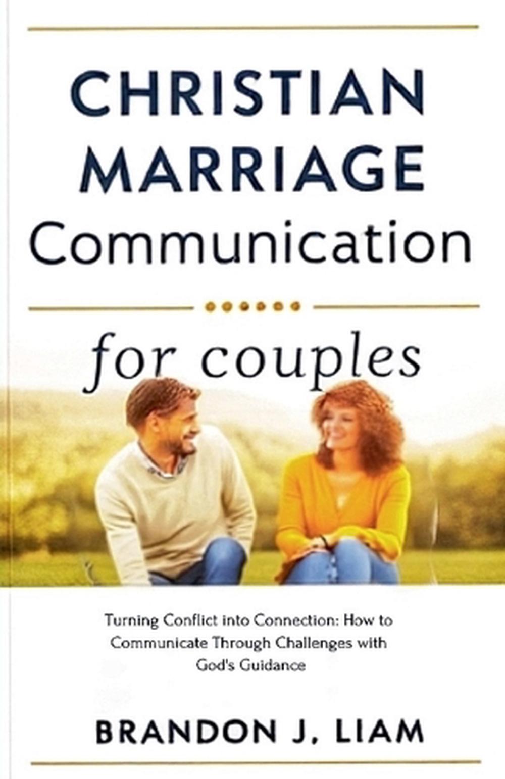 Christian Marriage Communication for Couples by Brandon J. Liam ...