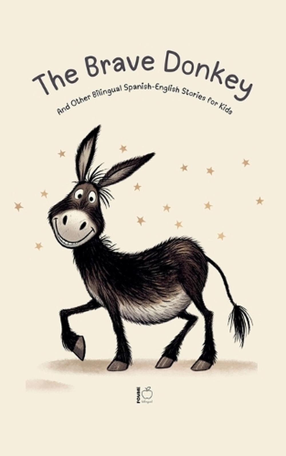 The Brave Donkey And Other Bilingual Spanish-English Stories for Kids ...