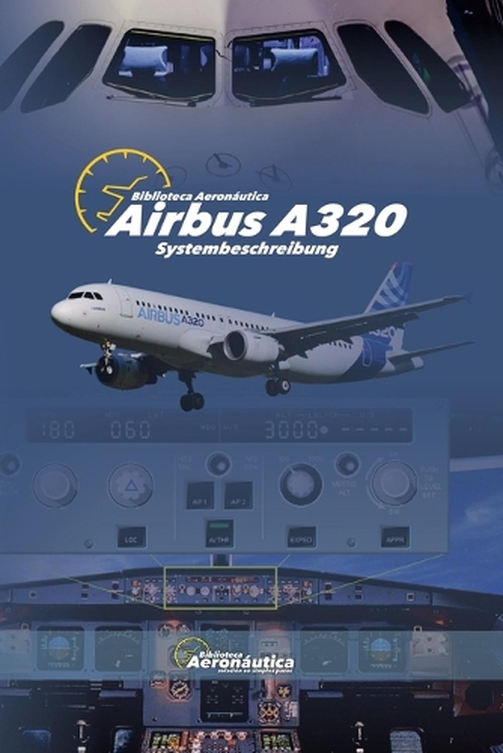 Airbus A320. Systembeschreibung by Biblioteca Aeronáutica, Paperback ...