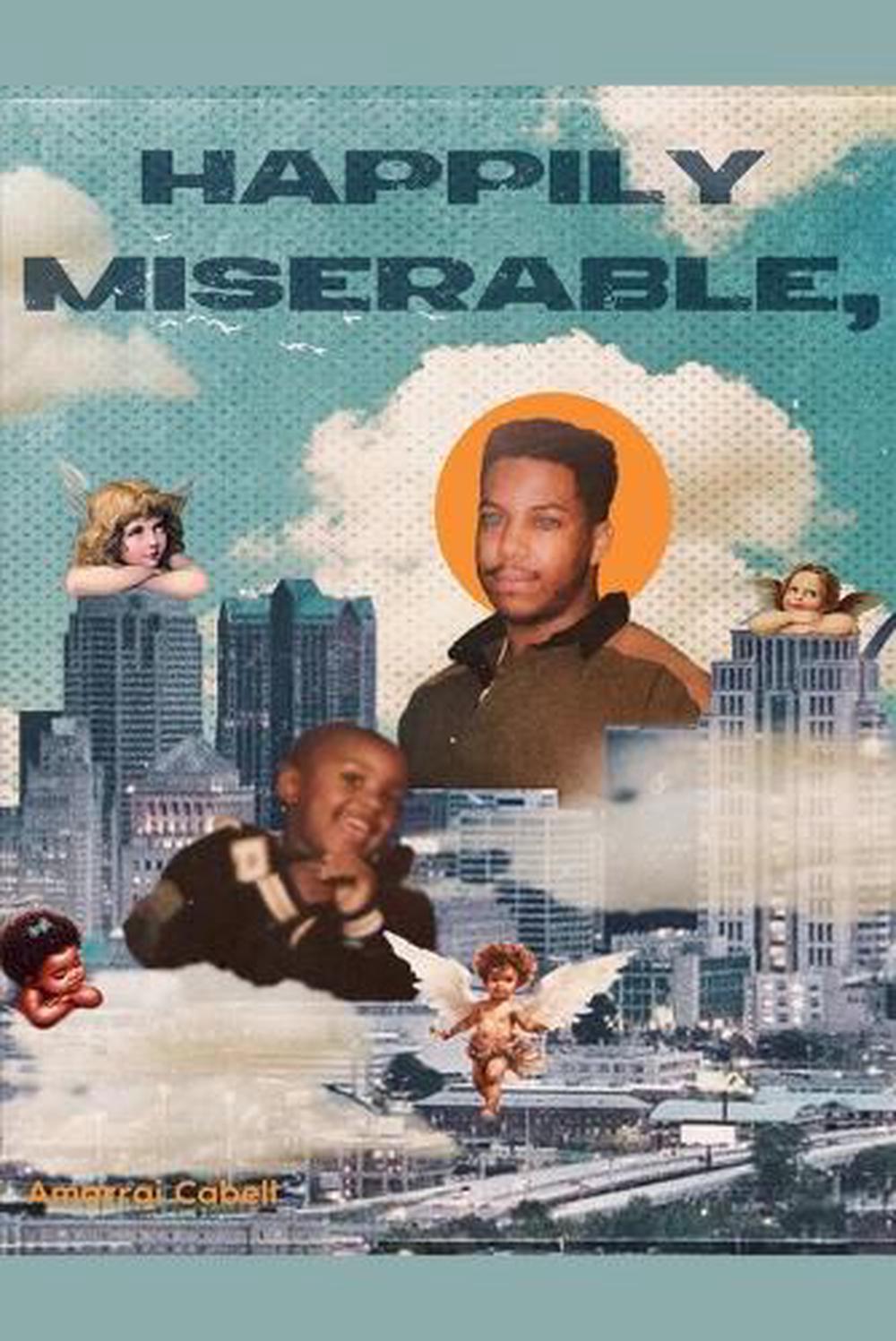 Happily Miserable by Amarrai Cabell, Paperback, 9798227705730 | Buy ...
