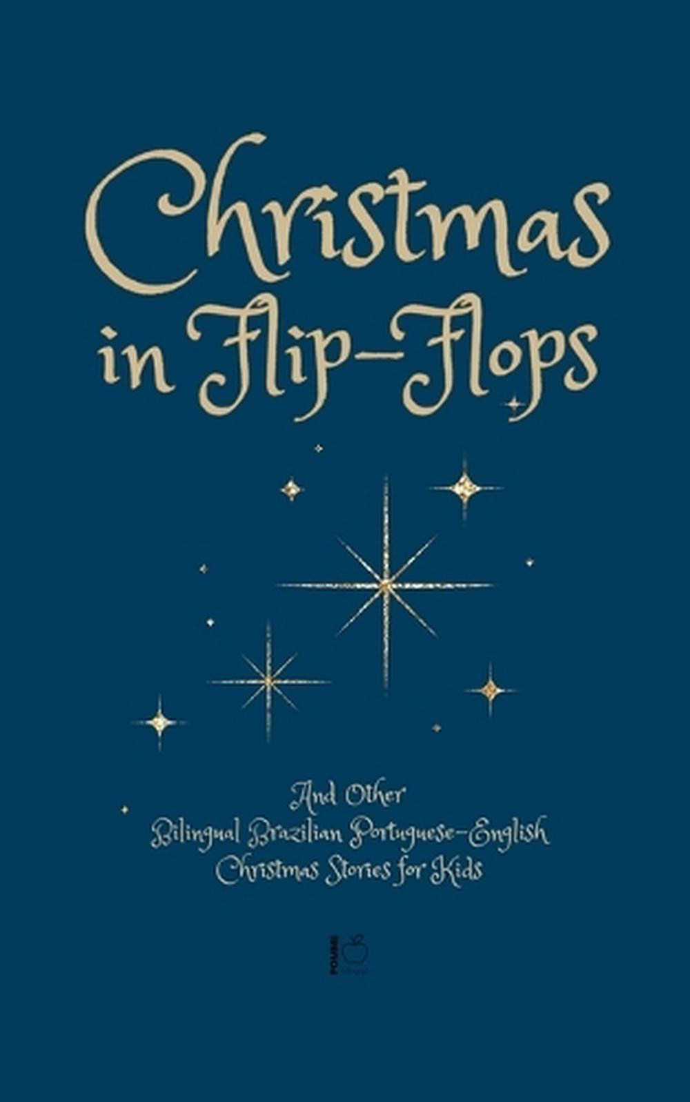 Christmas in Flip-Flops And Other Bilingual Brazilian Portuguese ...