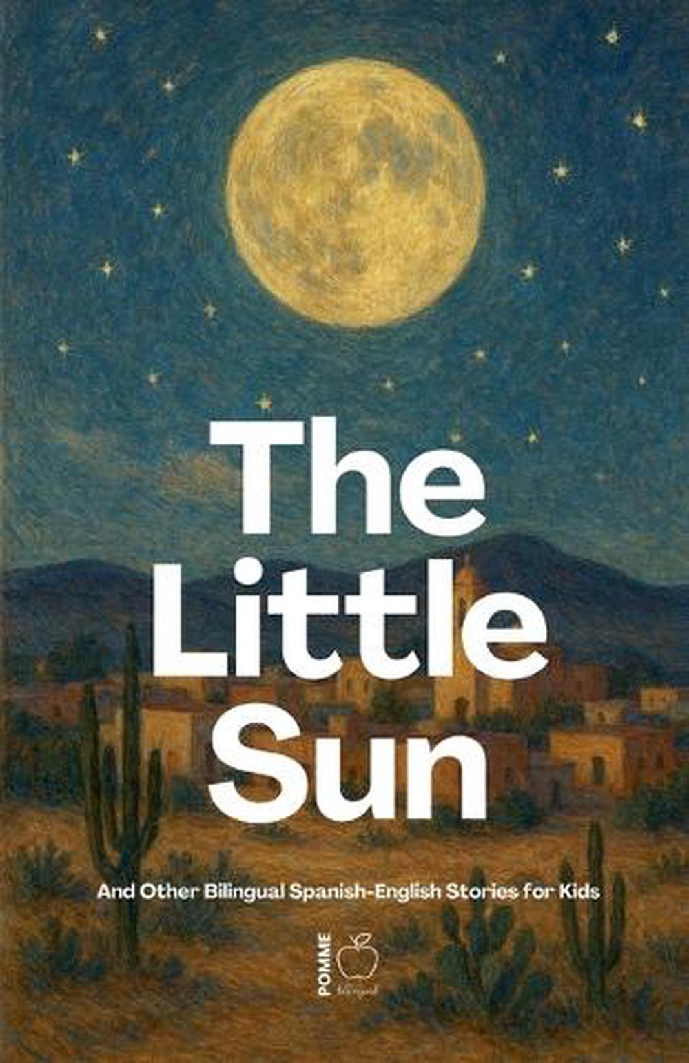 The Little Sun And Other Bilingual Spanish-English Stories for Kids by ...