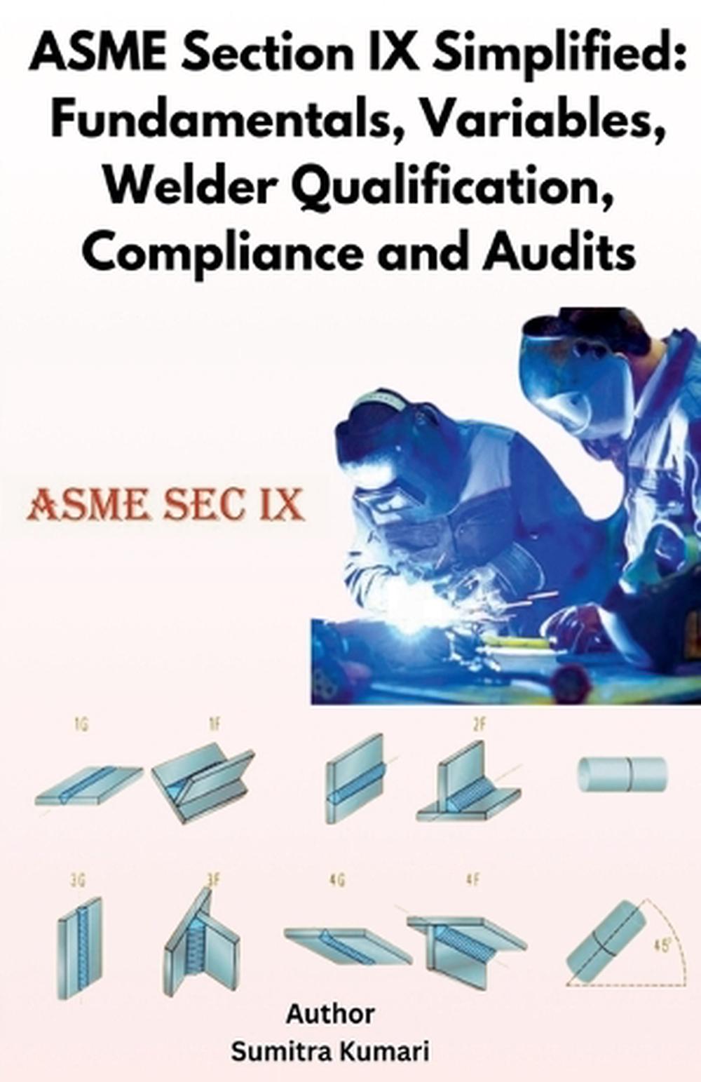 ASME Section IX Simplified by Sumitra Kumari, Paperback, 9798230348092 ...