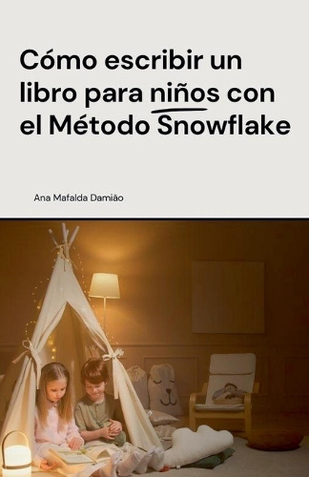 Cómo escribir un libro para niños con el Método Snowflake by Ana Mafalda Damião, Paperback ...