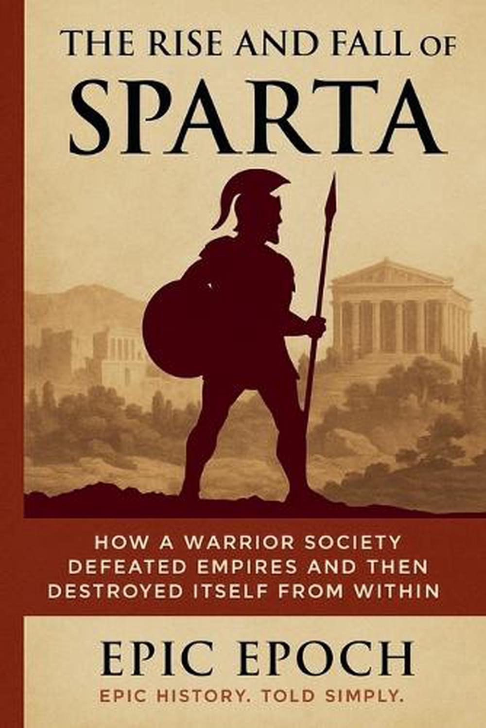 The Rise and Fall of Sparta by Epic Epoch, Paperback, 9798230665069 ...