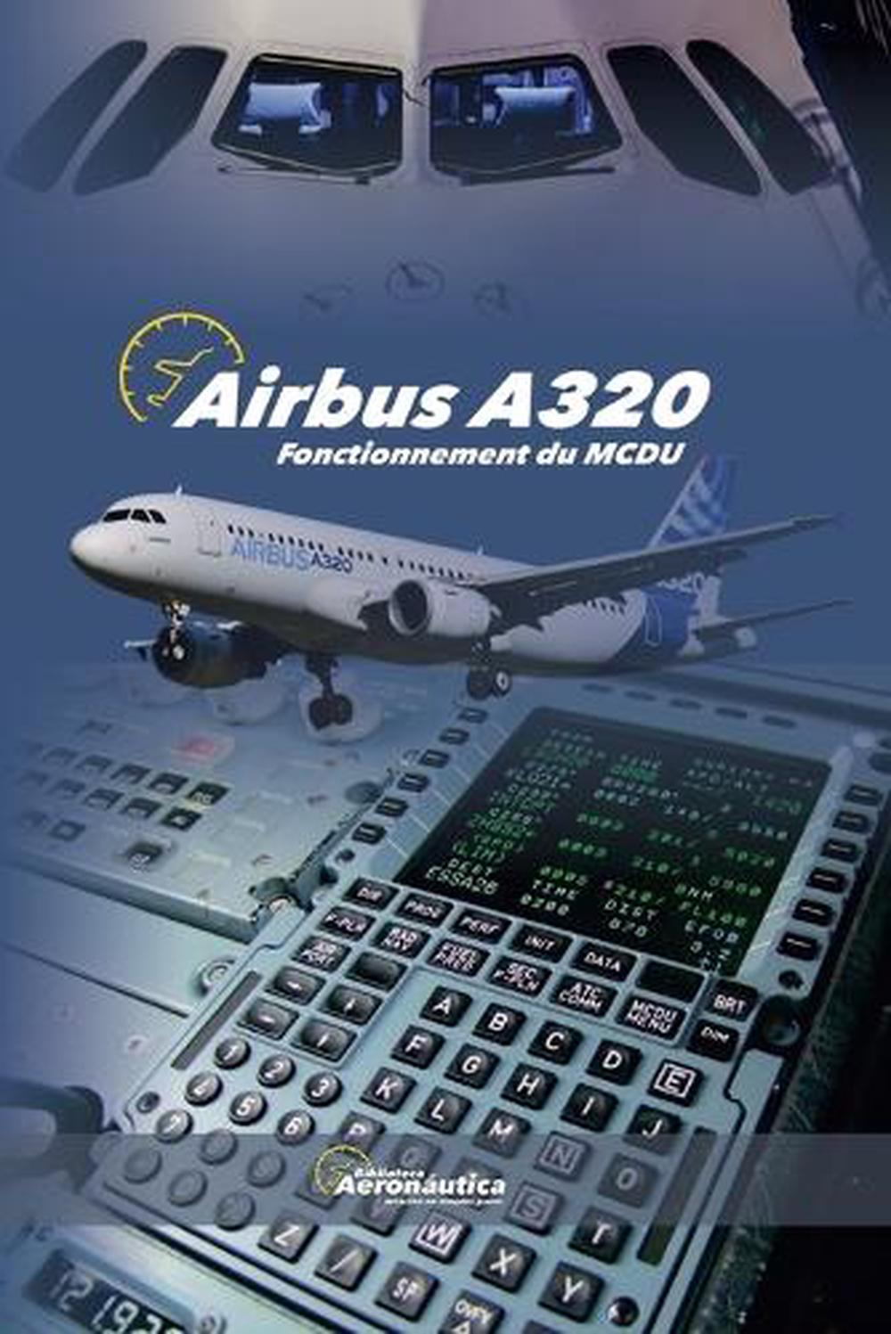 AIRBUS A320 Fonctionnement du MCDU by Biblioteca Aeronáutica, Paperback ...