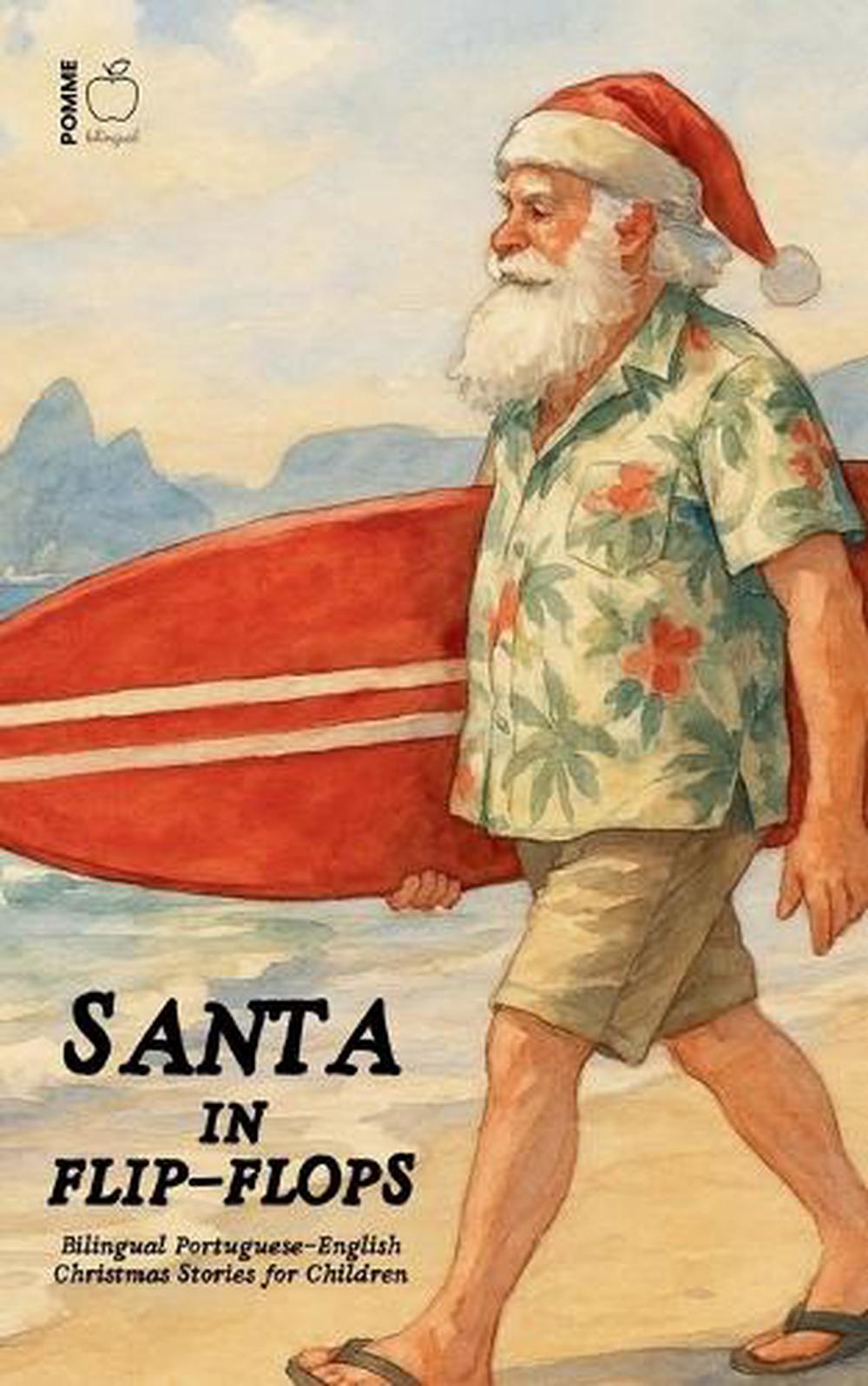 Santa in Flip-Flops by Pomme Bilingual, Paperback, 9798231309108 | Buy ...