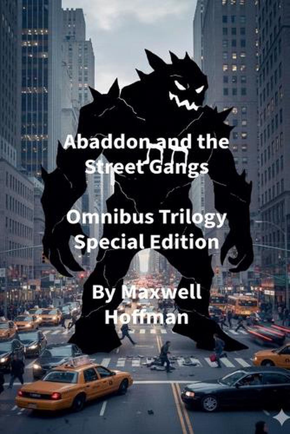 Abaddon and the Street Gangs Omnibus Trilogy Special Edition by Maxwell ...