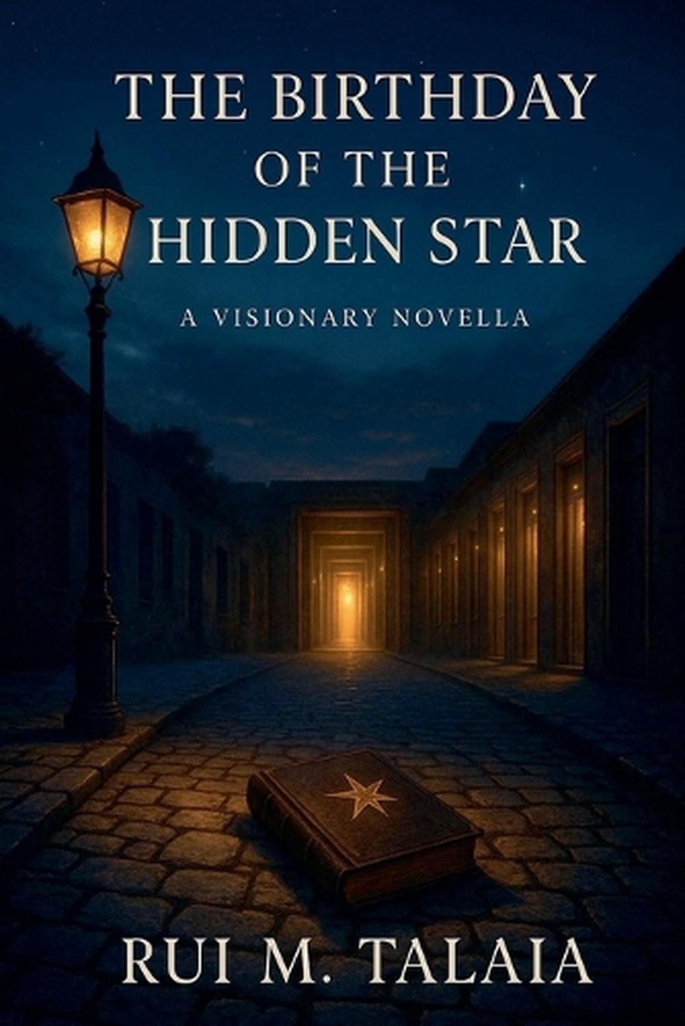 The Birthday of the Hidden Star by Rui Talaia, Paperback, 9798232088941 ...