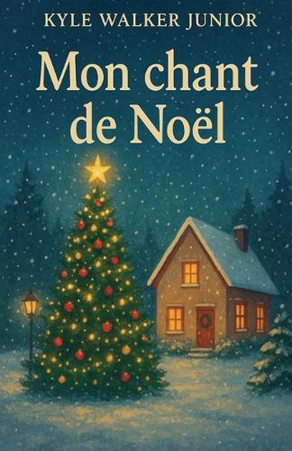 Mon chant de noël by Kyle Walker Junior, Paperback, 9798232135560 | Buy ...
