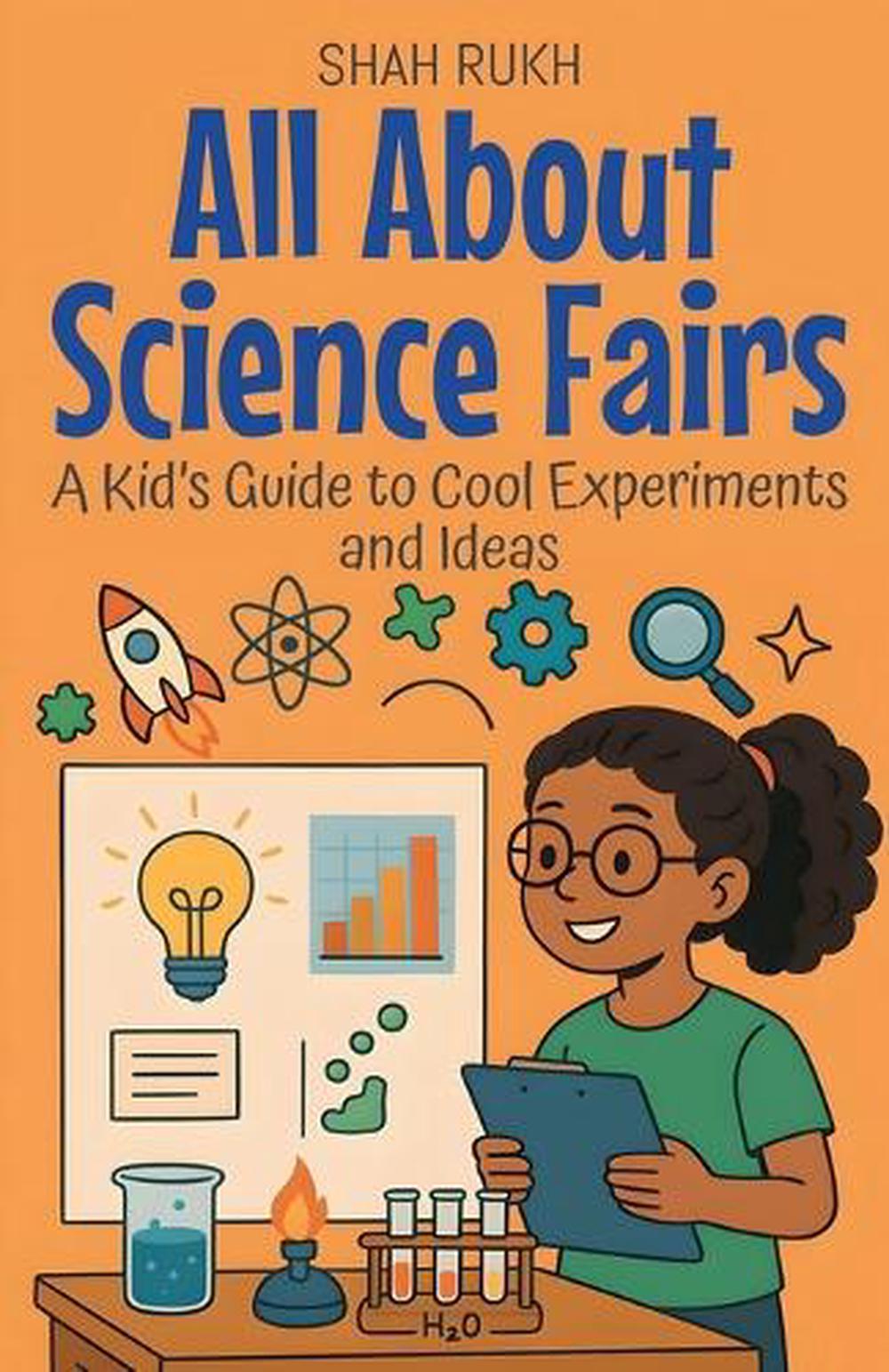 All About Science Fairs by Shah Rukh, Paperback, 9798232231552 | Buy ...