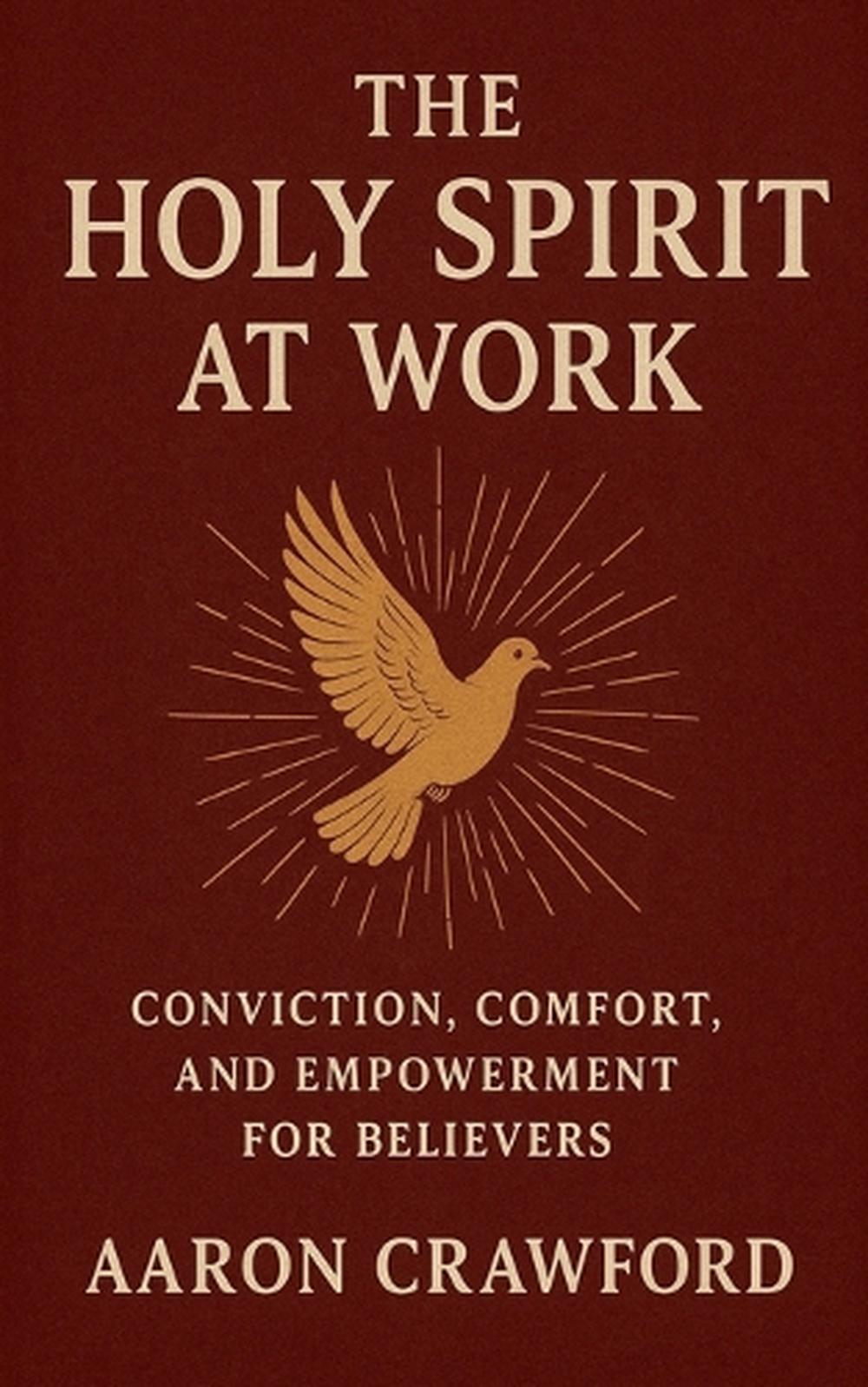 The Holy Spirit at Work by Aaron Crawford, Paperback, 9798232676506 ...