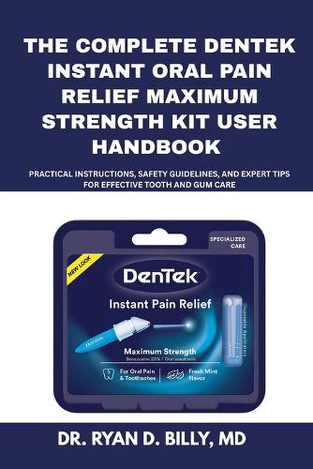 The Complete Dentek Instant Oral Pain Relief Maximum Strength Kit User ...